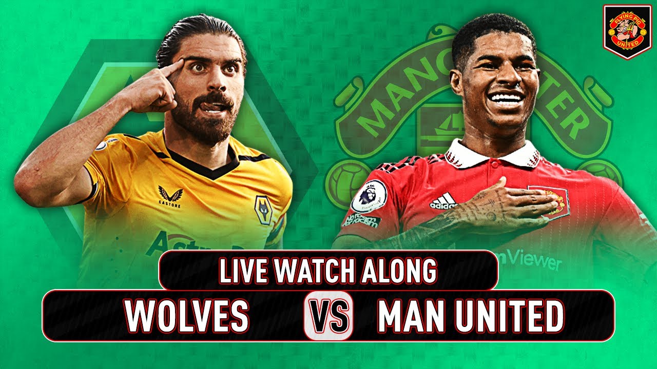 Wolves VS Manchester United 0-1 LIVE Watch Along - YouTube