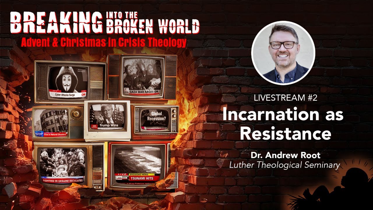 Breaking into the Broken World: Dr. Andrew Root on Dietrich Bonhoeffer ...