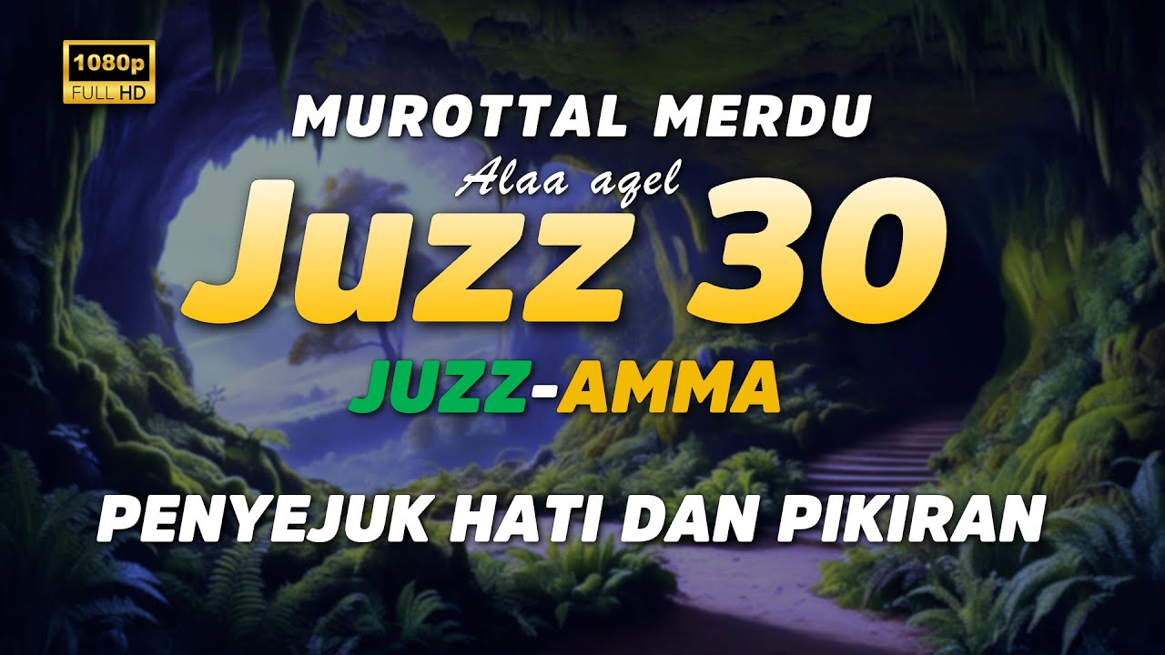 Al Quran Suara Merdu Juz 30 Juz Amma Sangat Indah By Alaa Aqel - YouTube