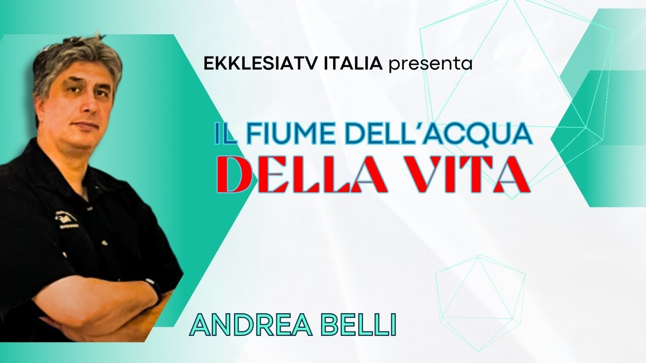 IL FIUME DELL'ACQUA DELLA VITA - Andrea Belli - YouTube