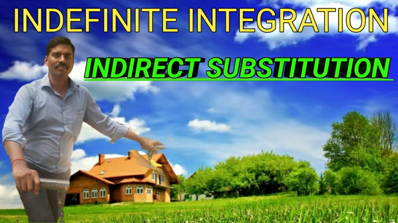 Indirect Substitution || Indefinite Integration || JEE/ MHT-CET/NDA ...