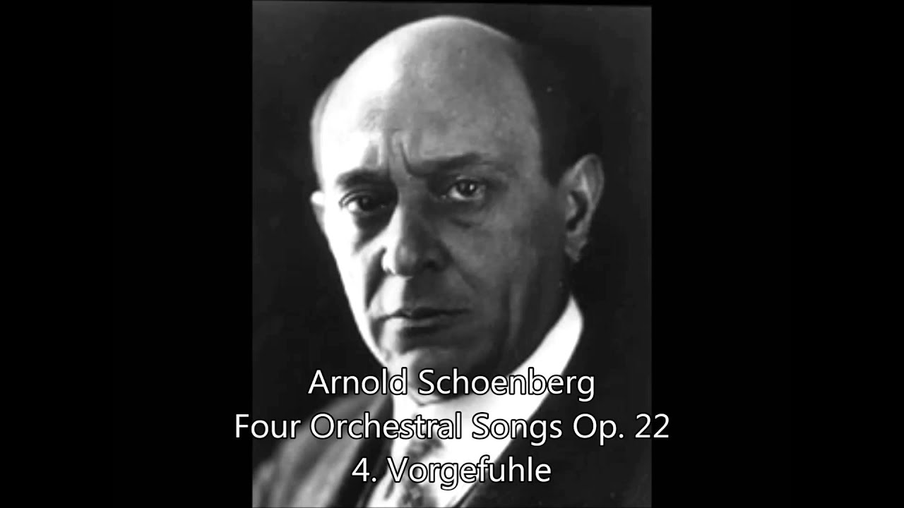 Arnold Schoenberg: Four Orchestral Songs Op. 22 (4. Vorgefuhle) - YouTube