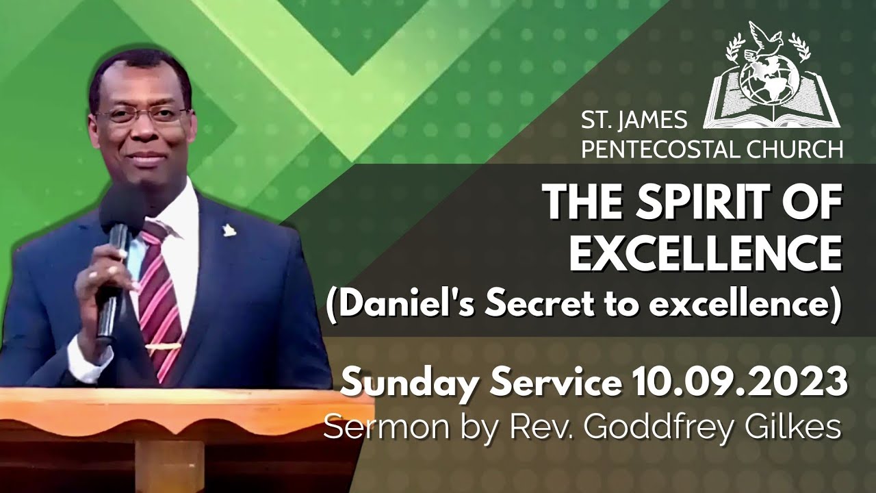 St. James Pentecostal Church 🌎 10.09.2023 🔴 THE SPIRIT OF EXCELLENCE ...