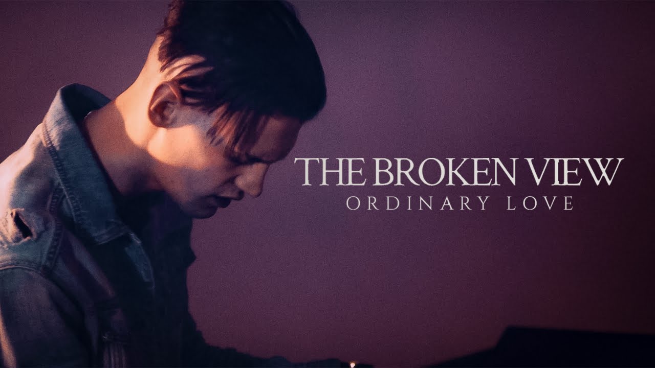 The Broken View - Ordinary Love (Official Music Video) - YouTube