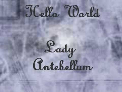 Hello World- Lady Antebellum (+Lyrics) - YouTube