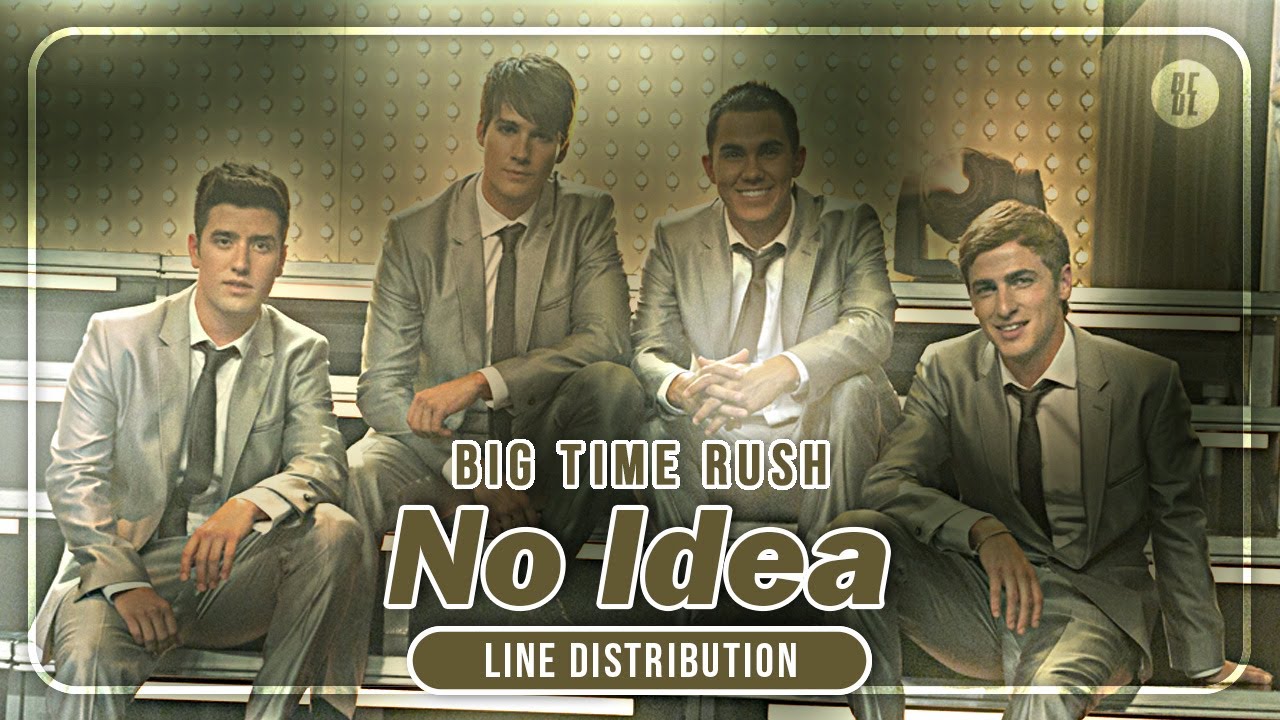 Big Time Rush - No Idea (Line Distribution) - YouTube