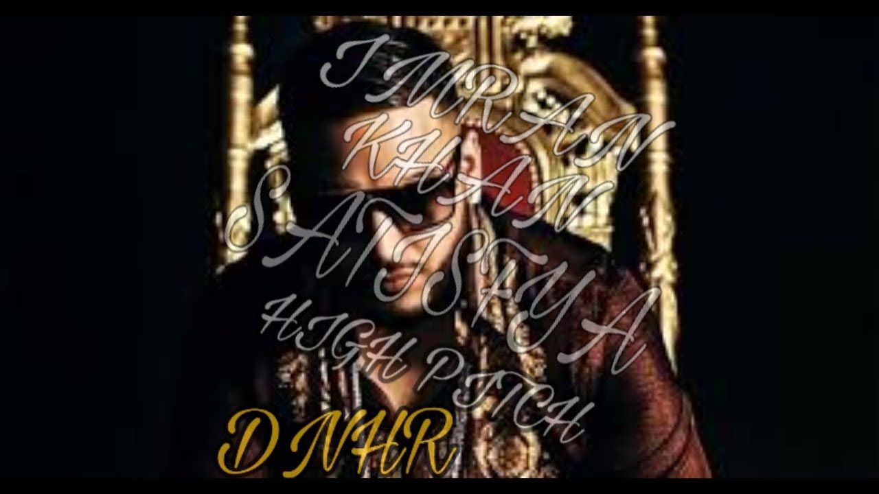 Satisfya-Imran Khan-High pitch audio - YouTube