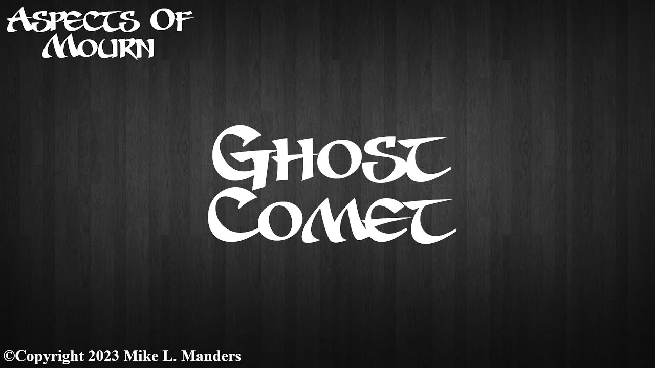 Aspects of Mourn: Ghost Comet - YouTube