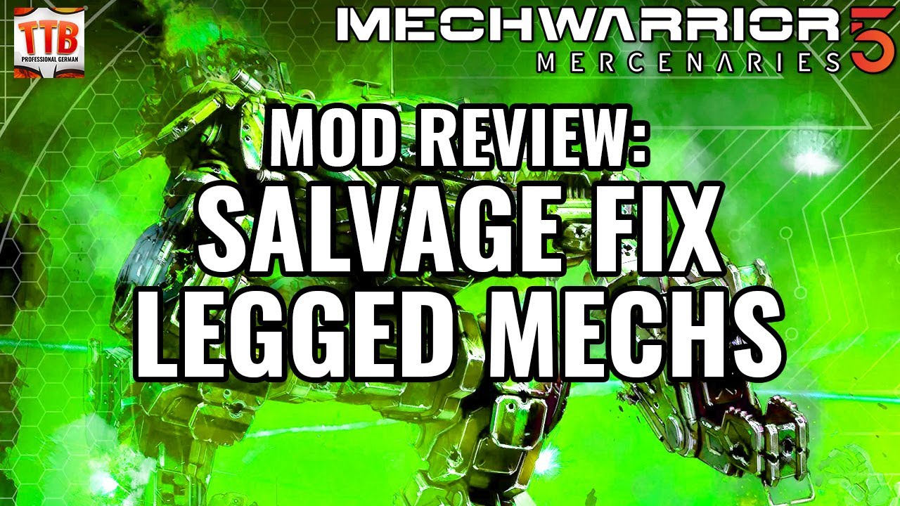 SALVAGE FIX - MORE LEGGED MECHS! - MW5 Mod Reviews - Mechwarrior 5 ...