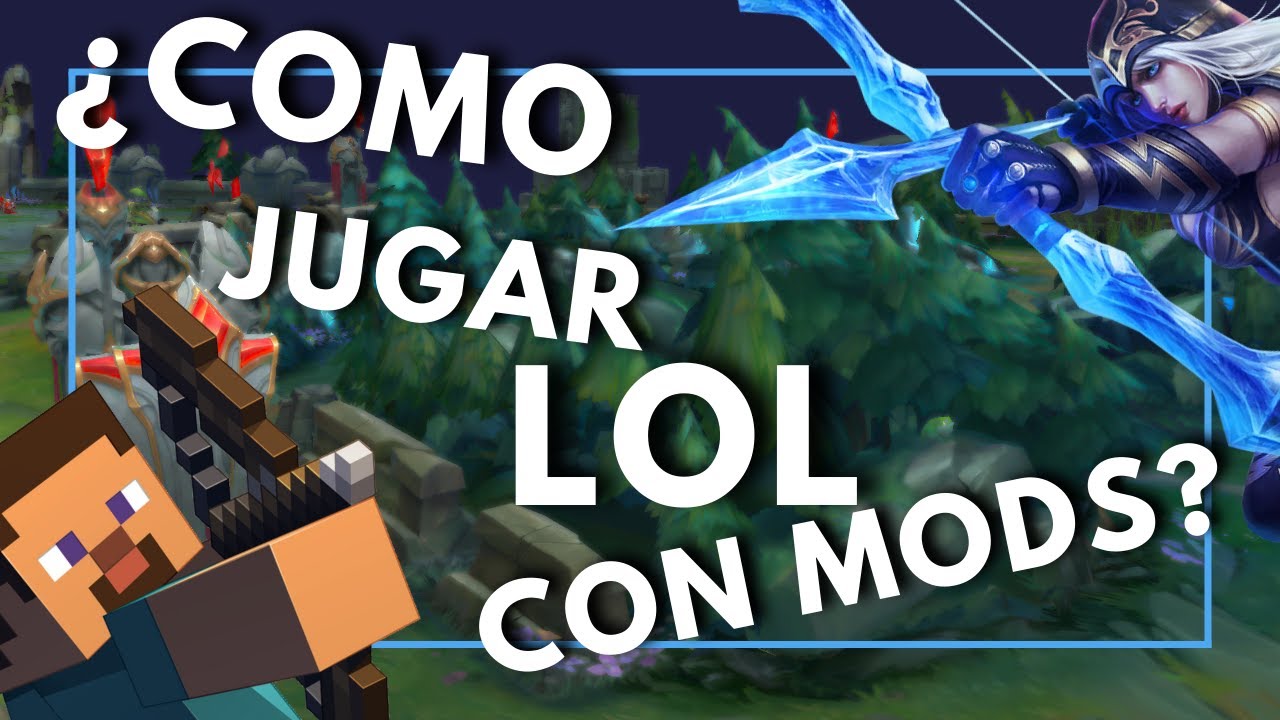 ¿COMO JUGAR LOL CON MODS? - YouTube