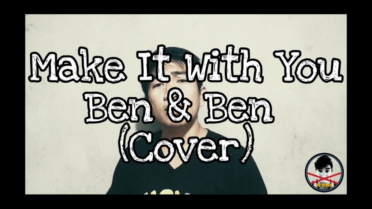 Make It With You - Ben & Ben (Cover by Rexson Olan) - YouTube