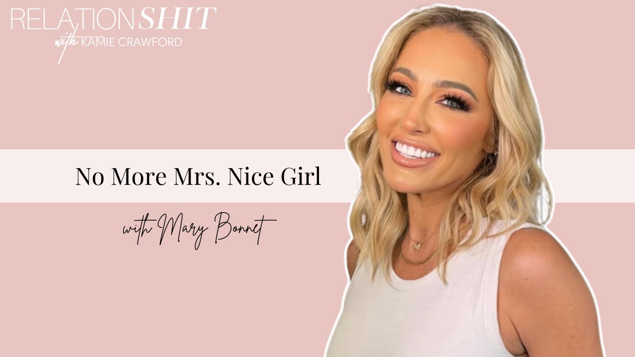 No More Mrs. Nice Girl with Selling Sunset's Mary Bonnet | Relationsh*t ...