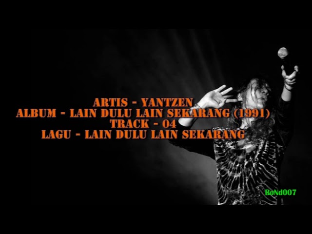 Yantzen - Lain Dulu Lain Sekarang - 04 - Lain Dulu Lain Sekarang ...