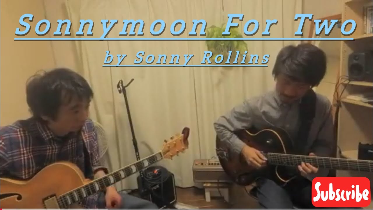 Sonnymoon For Two, 原田上総(Guitar)佐々木正治(Guitar)Masa Sasaki and Kazusa ...