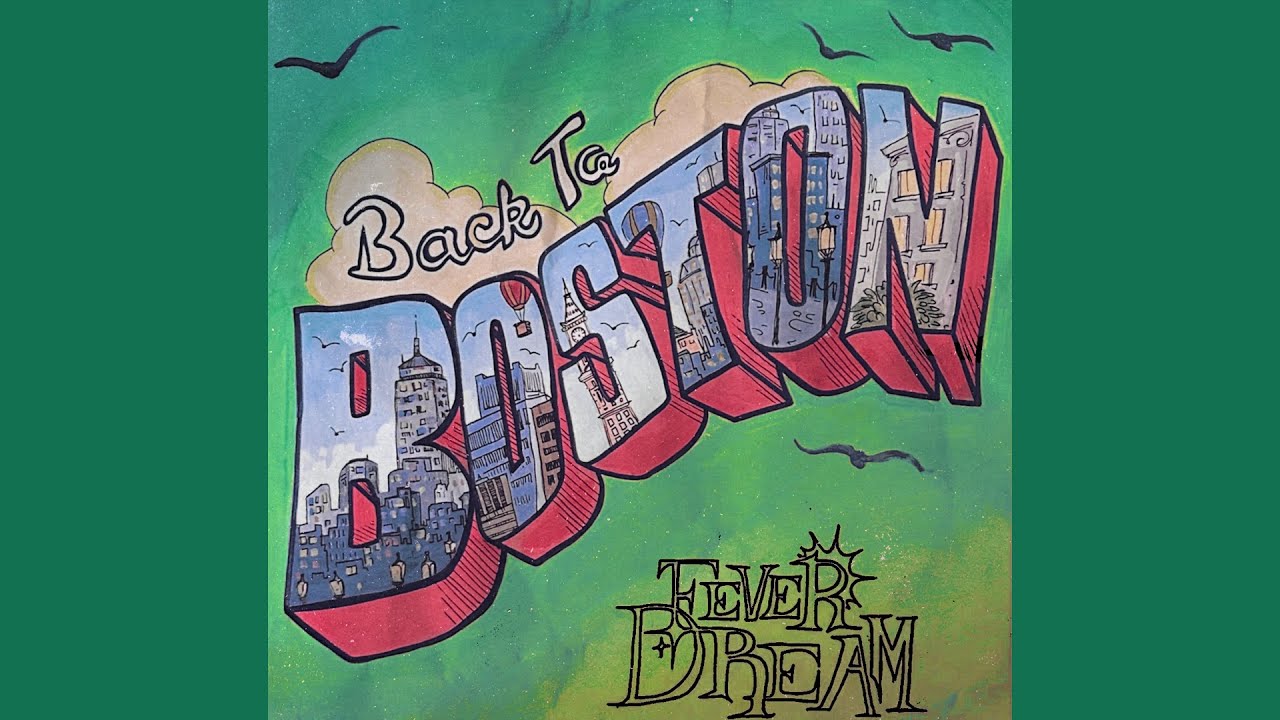 BACK TO BOSTON by Fever Dream - YouTube