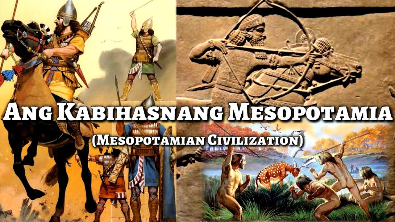 Ang Kabihasnang Mesopotamia | Mesopotamian Civilization - YouTube