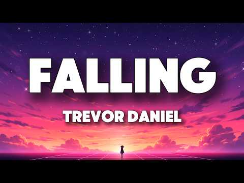 Trevor Daniel - Falling (Lyrics)