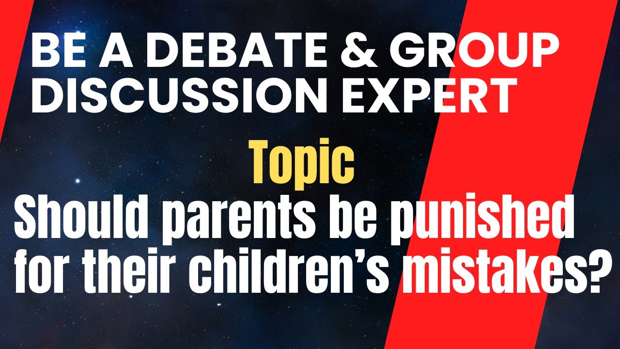 Should parents be punished for their children's mistakes? II group ...