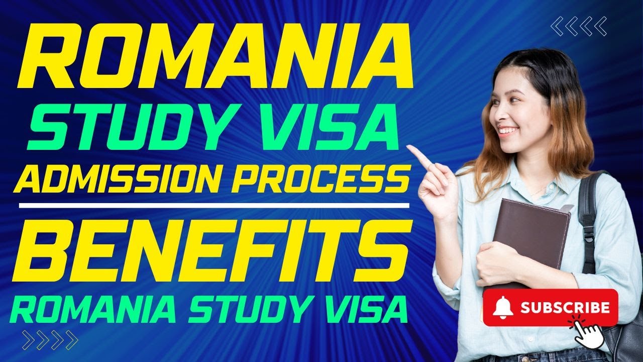 Romania Study visa Admission process I Benefits of Romania study visa I ...