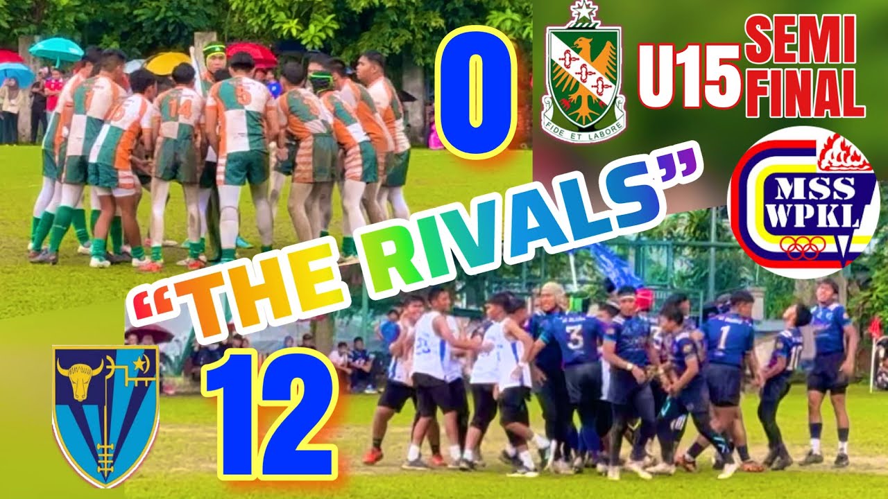 KEJOHANAN RAGBI MSSWPKL 2024 U15 CATEGORY: SEMIFINAL CUP 1 HOST ST JOHN ...