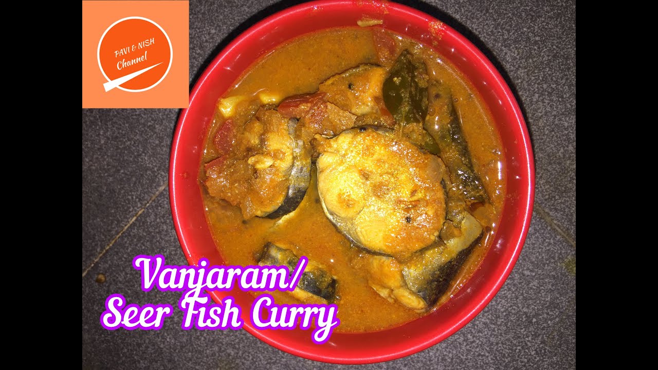 Vanjaram Fish Curry / Seer Fish Curry | Fish Curry Recipe - Pavi & Nish ...