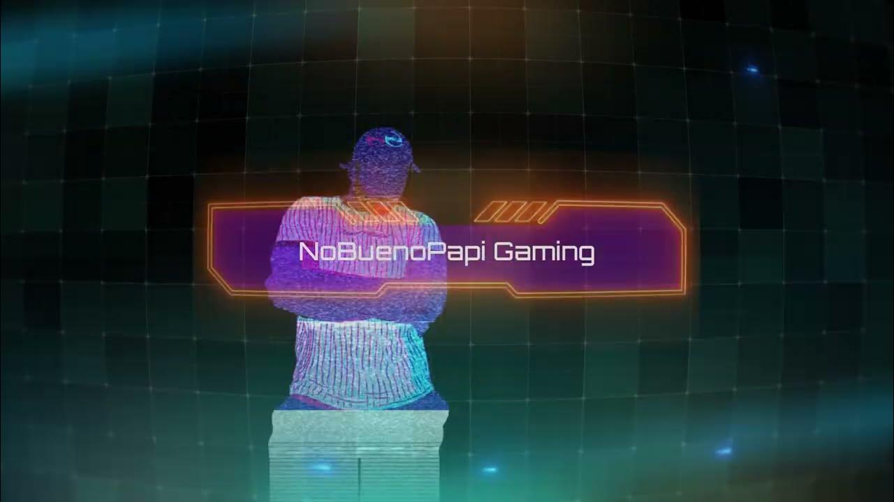 NoBueno Papi Gaming| Intro - YouTube