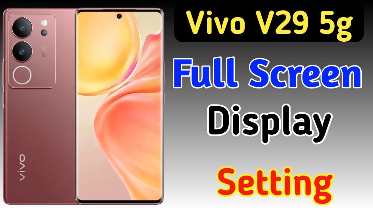vivo v29 5g full screen display settings,full screen display gesture ...