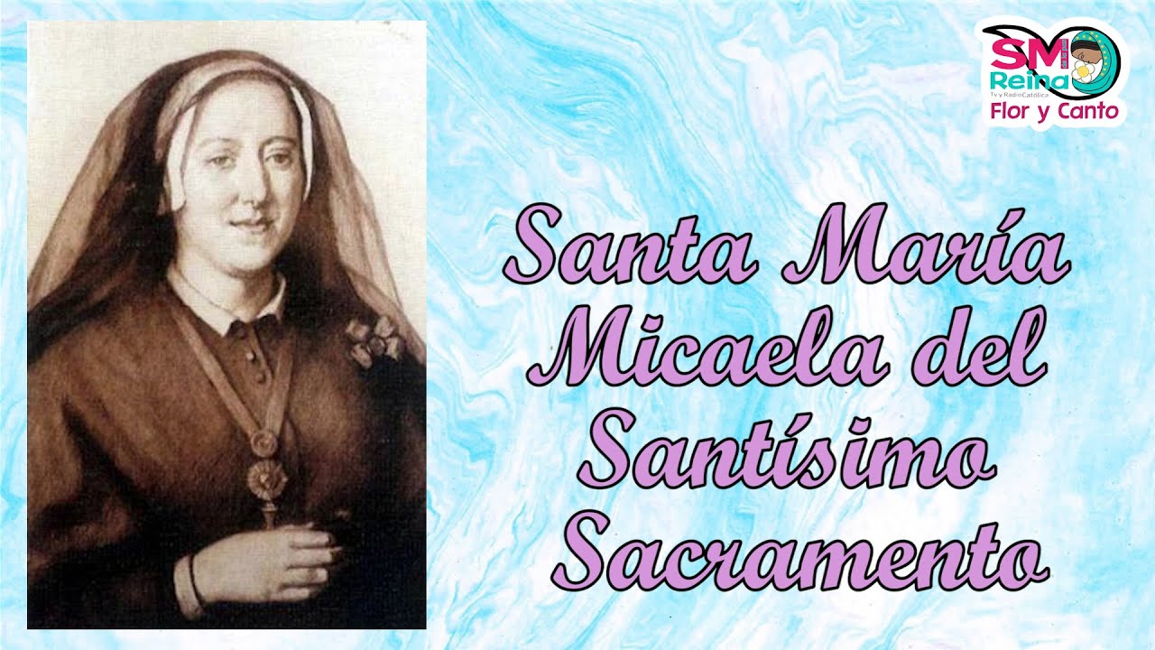 Junio 15. Santa María Micaela del Santísimo Sacramento - YouTube