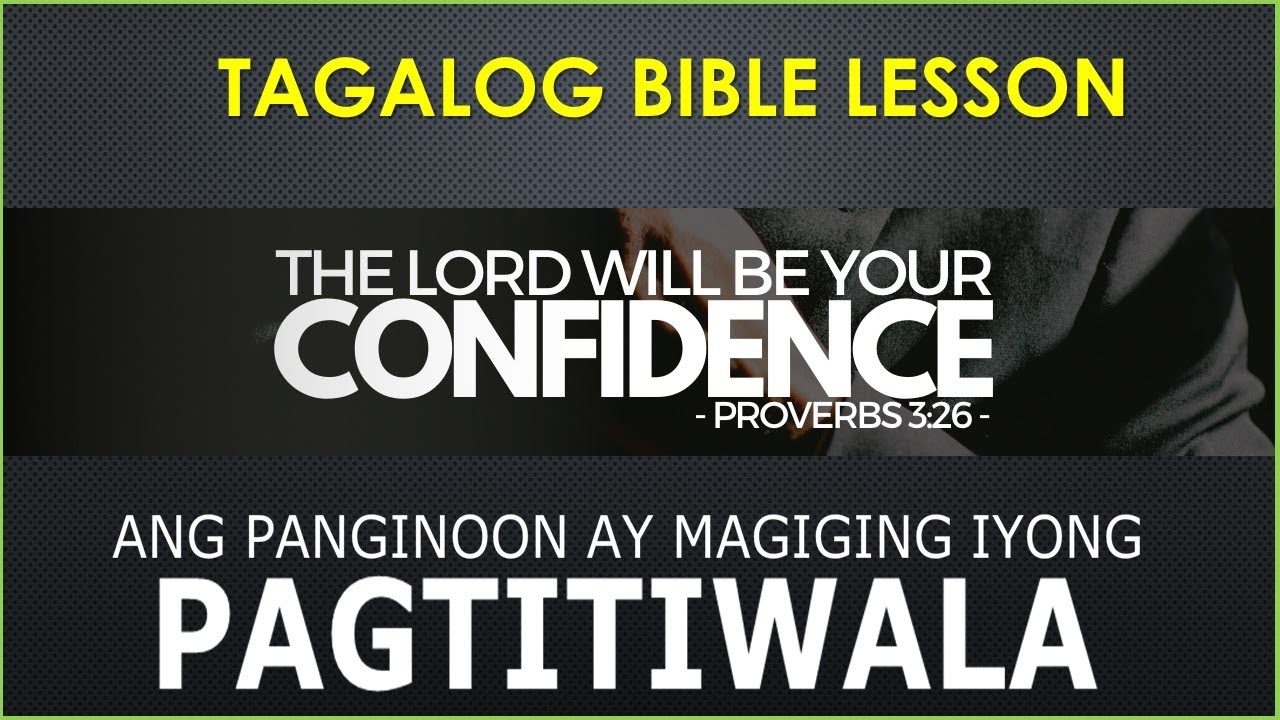 Salita Ng Diyos Lord Will Be Your Confidence Tagalog Bible Lesson salita-ng-diyos-lord-will-be-your-confidence-tagalog-bible-lesson