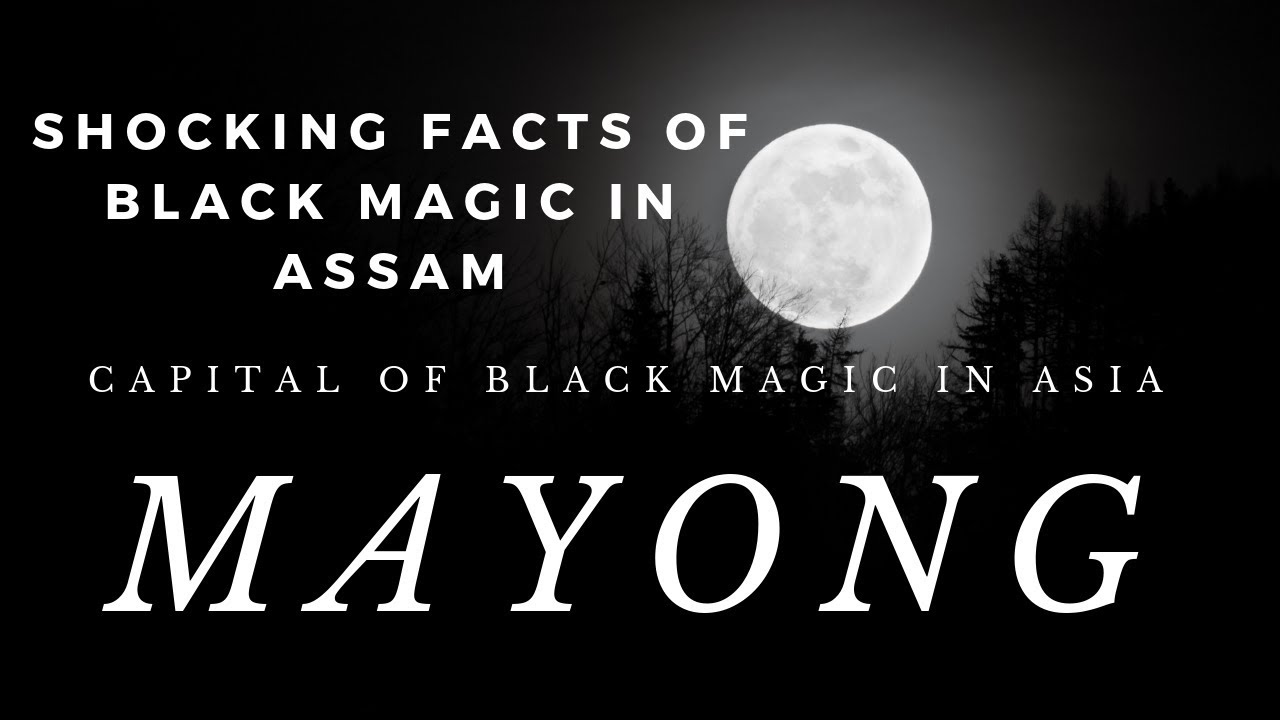 Shocking Facts of Black Magic in Assam ~ Famous Black Magic - YouTube