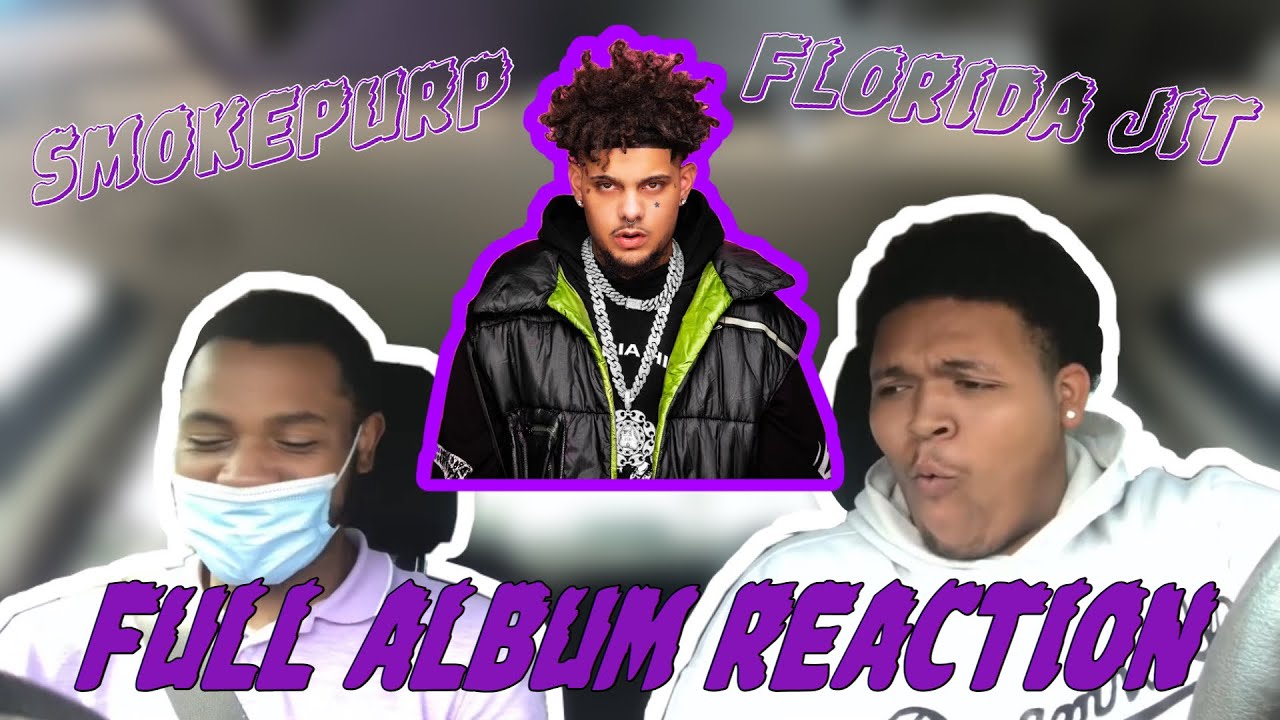 🔥🔥 Smokepurpp- Florida Jit Album Reaction #FloridaJit #Smokepurpp # ...