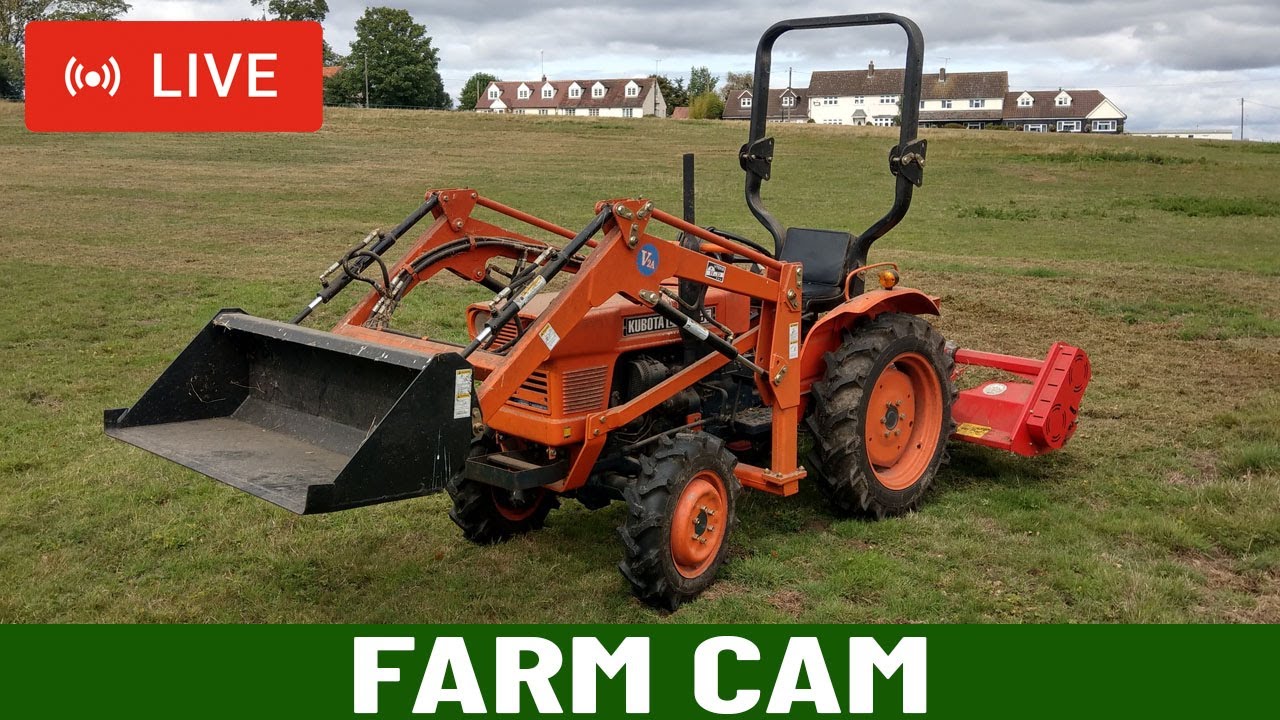 Farm Cam - Hot Tractor Action as the Captain Struggles with a Kubota ...
