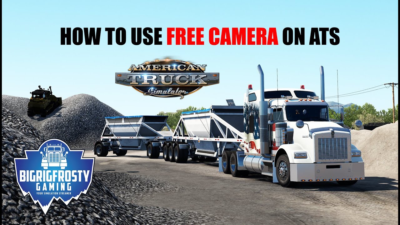 Free Roam Camera Tutorial for American Truck Simulator (ATS) - YouTube