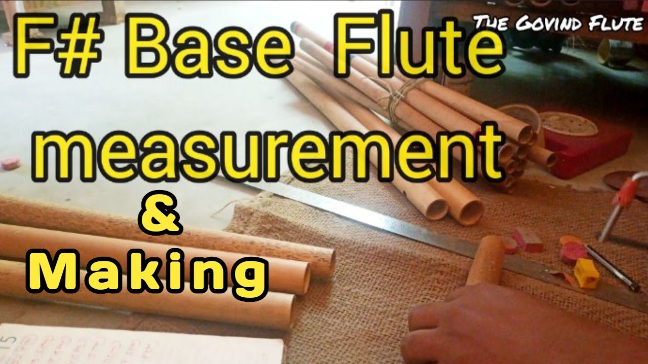 F# Base Flute measurement and making process/How to make Flute/@the-govind-flute /9679443811 ...