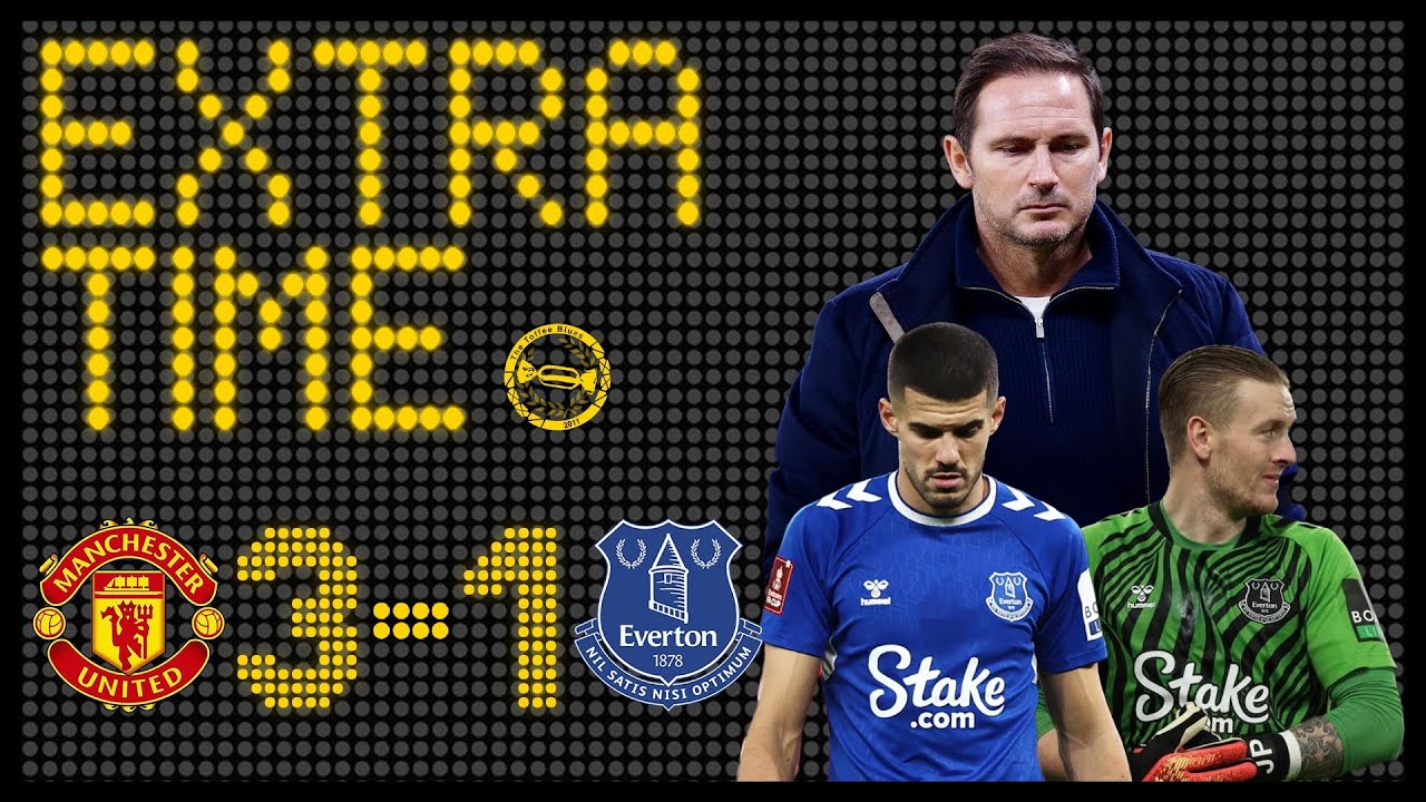 Was It Really Any Better? | Manchester United 3-1 Everton | Extra Time ...