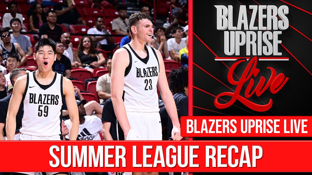 Blazers Summer League Recap and Off-Season Grade | Blazers Uprise Live ...