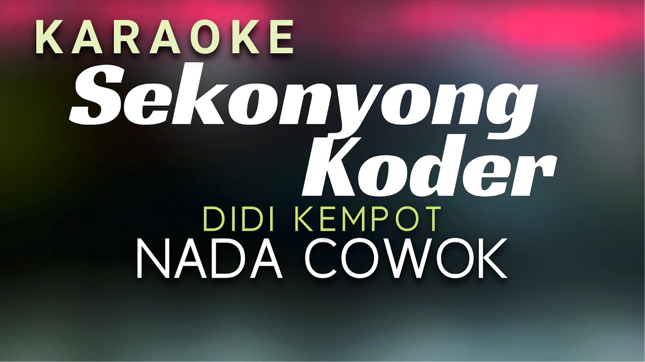 Sekonyong-konyong Koder Karaoke Campursari Didi Kempot - YouTube