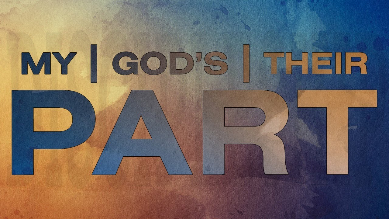 My Part, God's Part, Their Part: Coming to Your House - YouTube