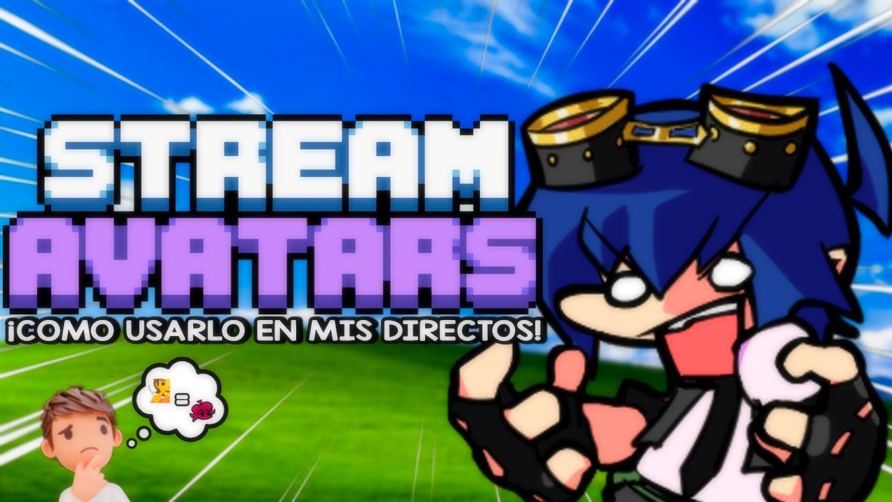 【TUTORIAL】COMO USAR STREAM AVATARS EN MIS DIRECTOS | Pisco Man - YouTube