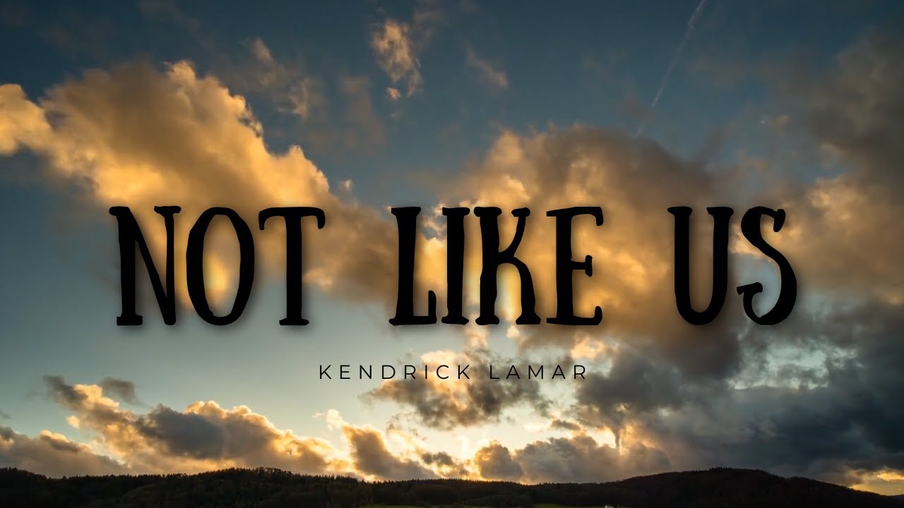 Kendrick Lamar - Not Like Us (Lyrics) - YouTube