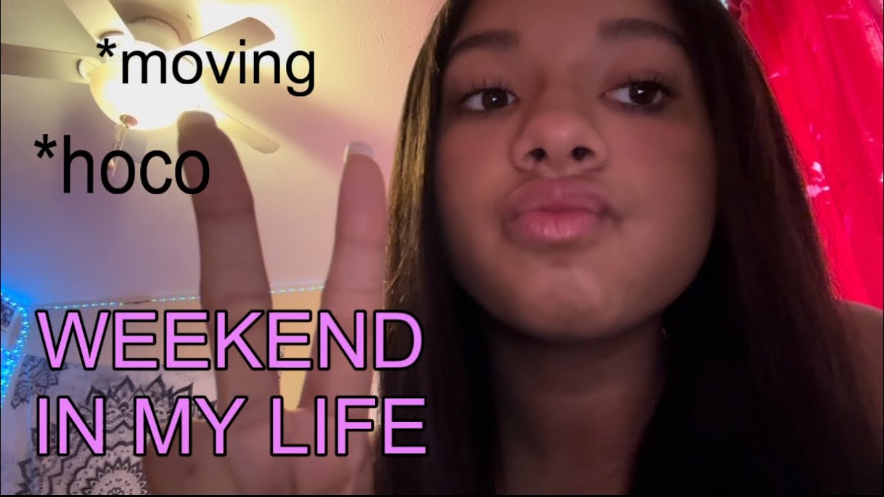 Weekend in my life! // getting ready for hoco + helping my brother move ...