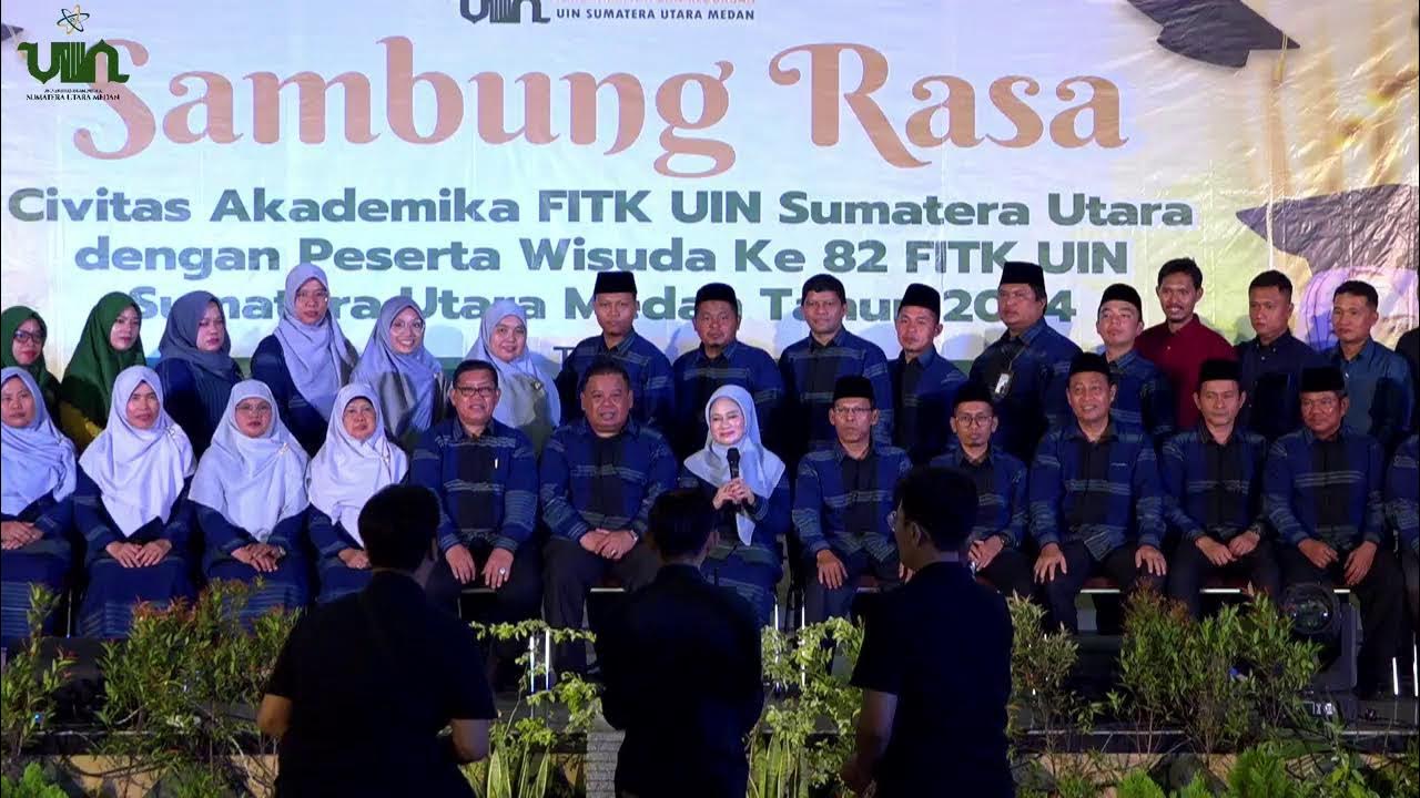 SAMBUNG RASA PESERTA WISUDA KE-82 FAKULTAS ILMU TARBIAH DAN KEGURUAN UIN SUMATERA UTARA MEDAN ...