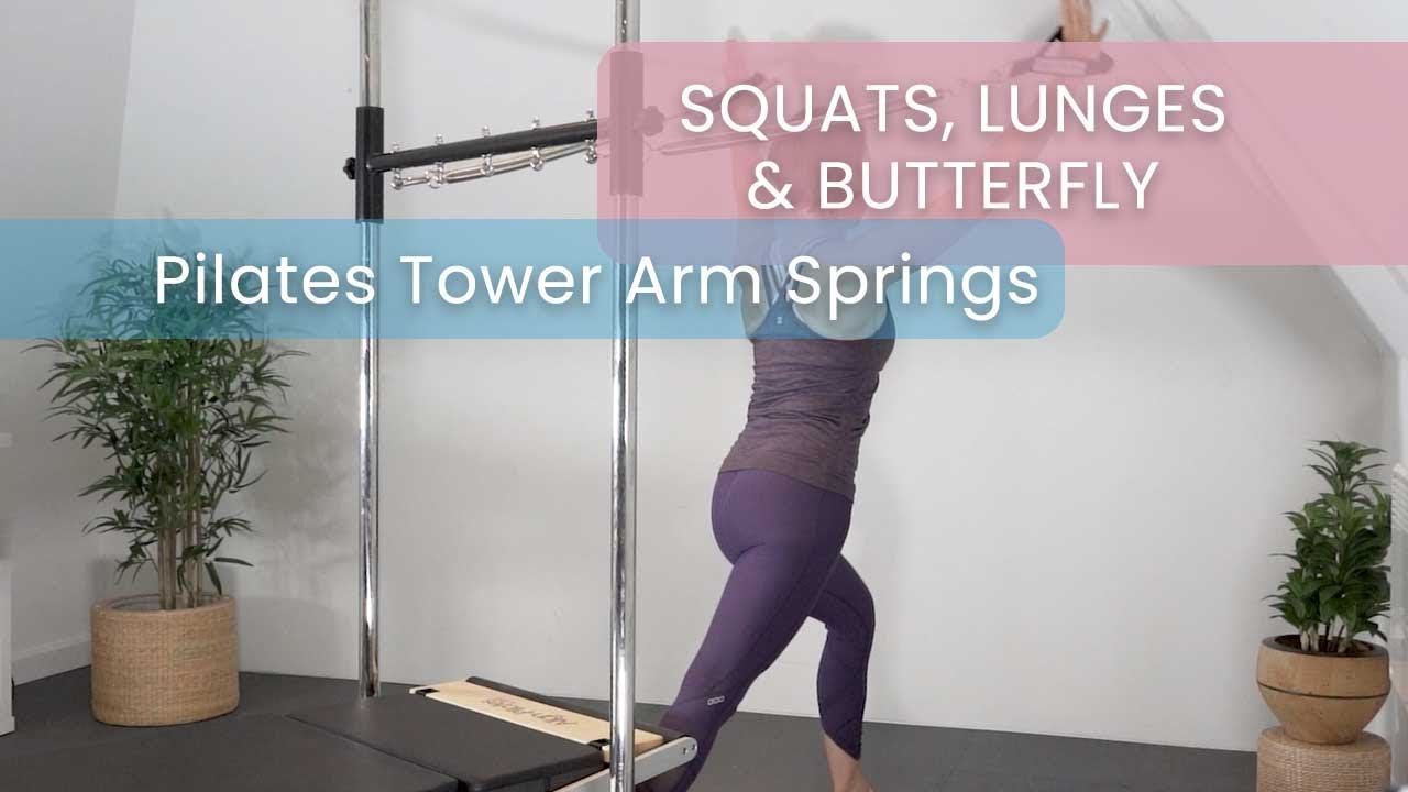 Squats, Lunges & Butterfly - Pilates Tower Arm Springs - YouTube