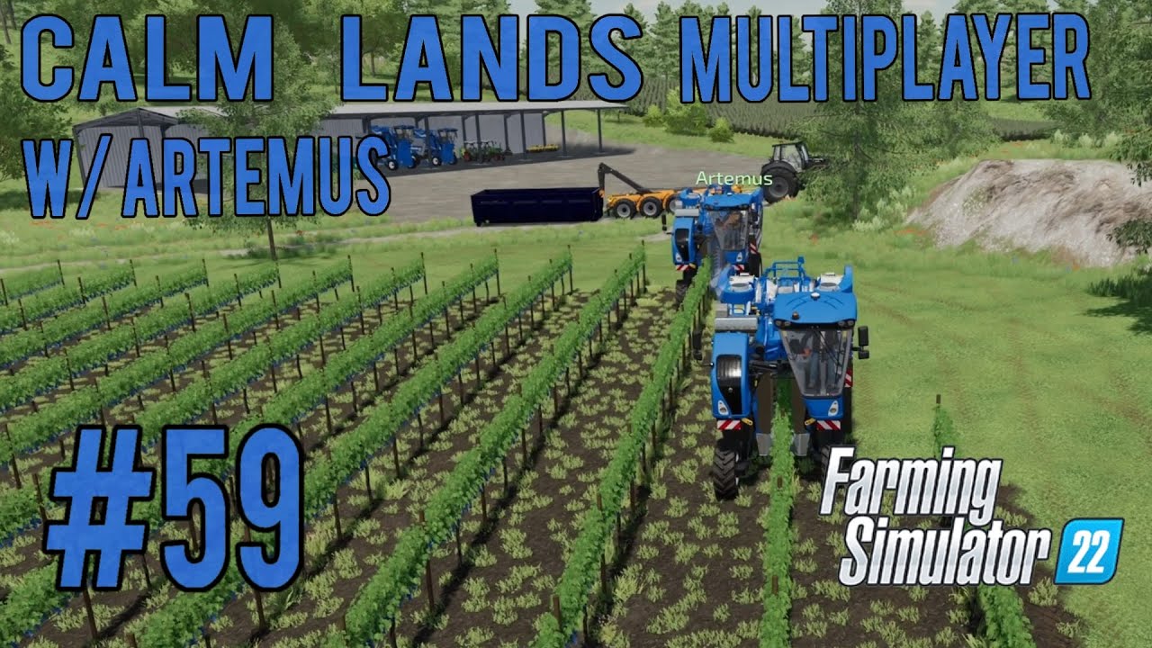 Grape Harvest & Expansion! || Calm Lands #59 || MP W/ Artemus ...
