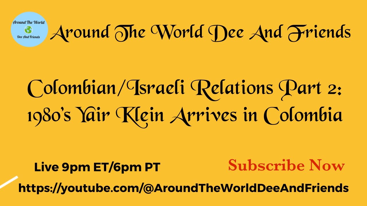 Colombian/Israeli Relations Part 2: 1980’s Yair Klein Arrives in ...