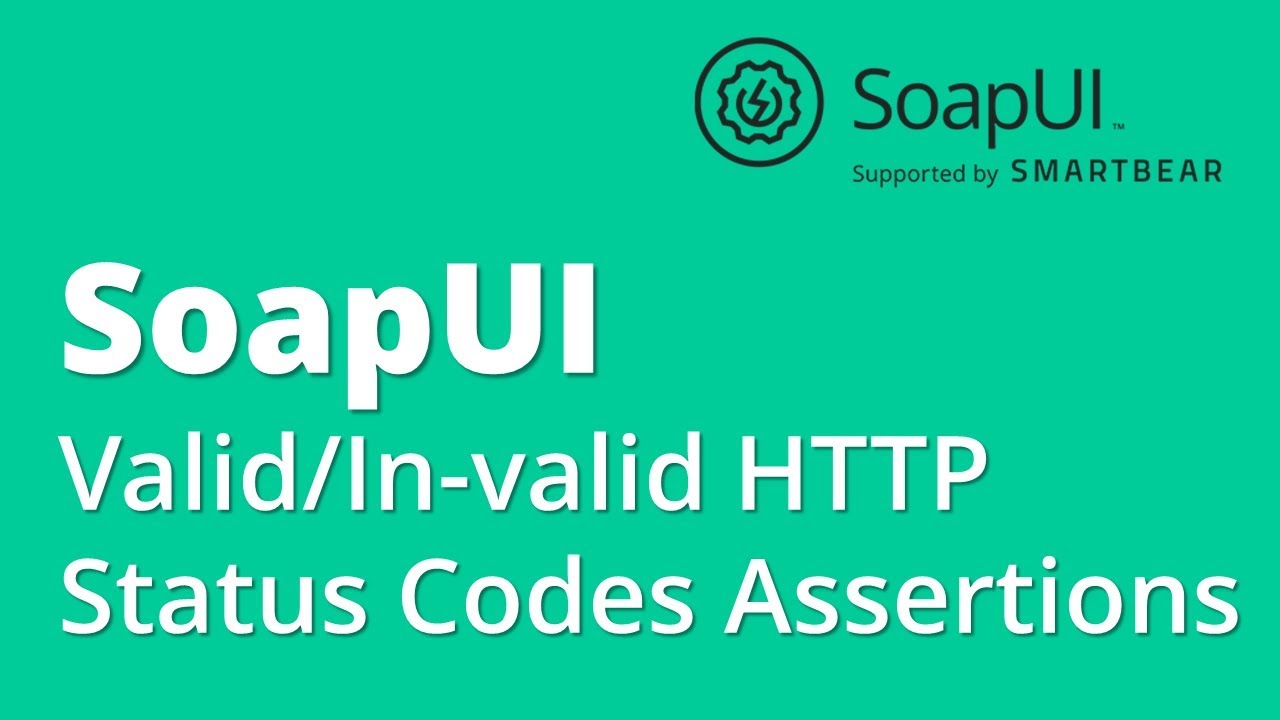 Soapui Apiwebservices Testing Part 7 Assertions Validin Valid Status Codes Youtube