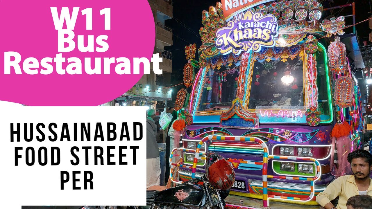Pakistan ka Pehla W 11 Bus Restaurant Hussainabad Food Street Per ...