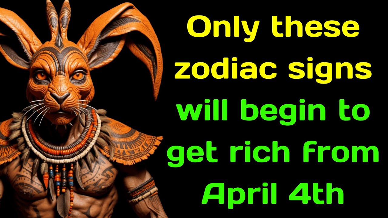 Only these zodiac signs will begin to get rich from April 4th - YouTube