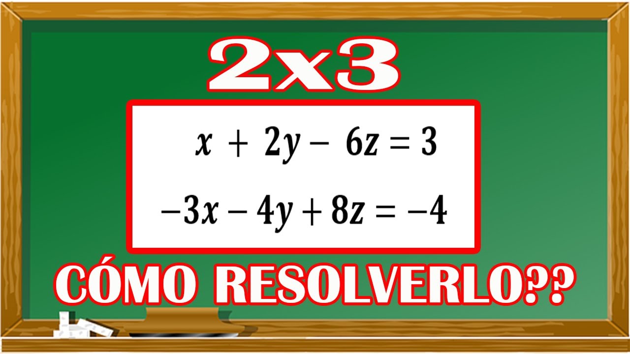COMO RESOLVER UN SISTEMA DE ECUACIONES DE 2X3 M TODO DE IGUALACI N como-resolver-un-sistema-de-ecuaciones-de-2x3-m-todo-de-igualaci-n