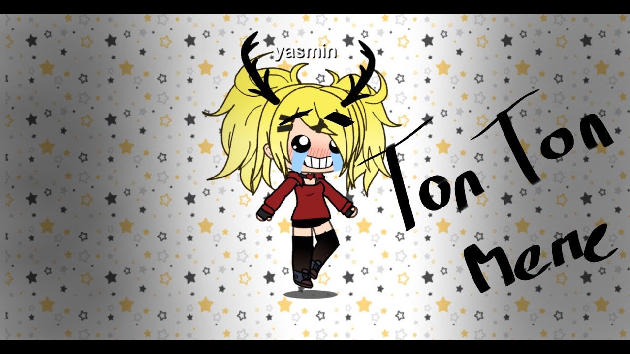 TON TON (meme) /origanel by me\ - YouTube